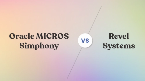 Oracle MICROS Simphony vs Revel Systems: What is best for you?